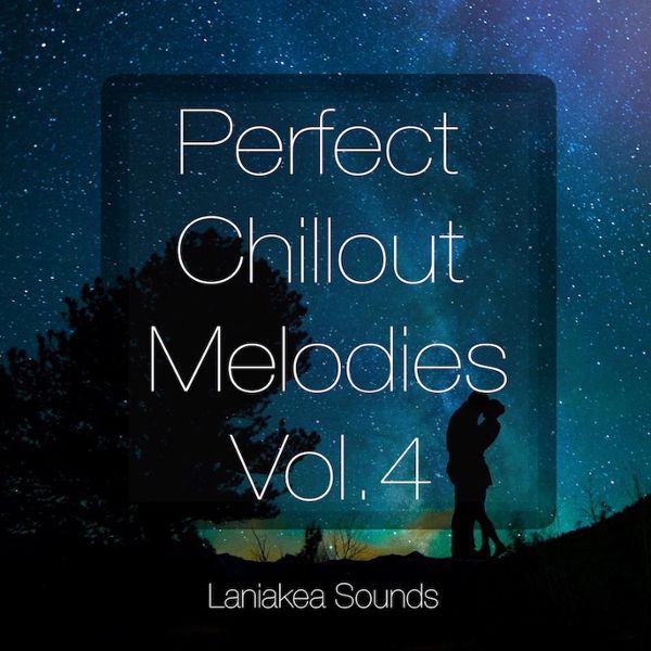 Perfect Chillout Melodies Vol 4 - producerplanet.com
