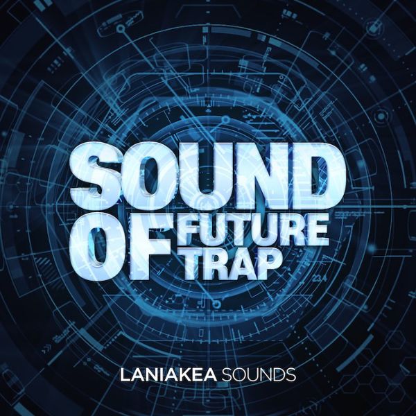 Sounds Of Future Trap - producerplanet.com